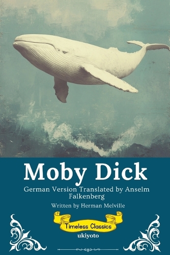 Moby Dick German Version Timeless Classics by Herman Melville, Anselm ...