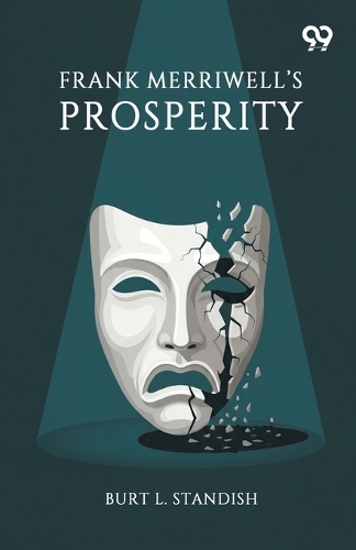 Frank Merriwell’s Prosperity (Edition1) by Burt L Standish | Waterstones