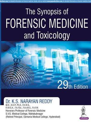 The Synopsis of Forensic Medicine and Toxicology by K.S. Narayan Reddy ...