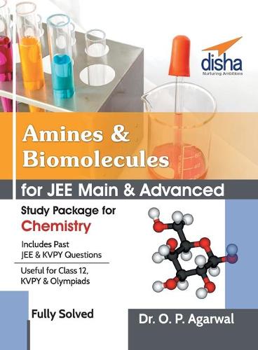 Amines & Biomolecules for Jee Main & Jee Advanced (Study Package for Chemistry) by O. P. Agarwal ...