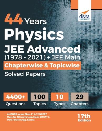 44 Years Physics Jee Advanced (19782021) + Jee Main Chapterwise & Topicwise Solved Papers 17th ...