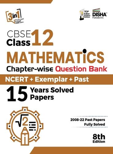 CBSE Class 12 Mathematics Chapter-wise Question Bank - NCERT + Exemplar + PAST 15 Years Solved ...