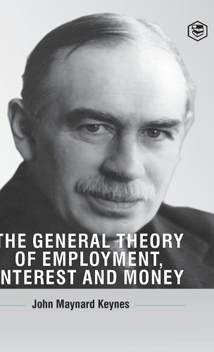 The General Theory of Employment, Interest and Money by John Maynard ...