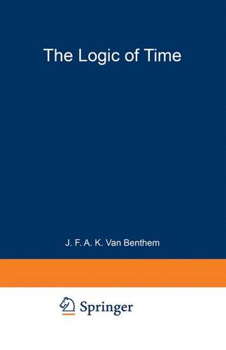 The Logic of Time by Johan van Benthem | Waterstones