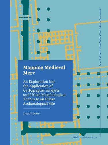 Mapping Medieval Merv by Loren V. Cowin | Waterstones