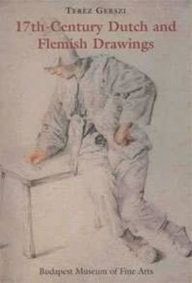 17th Century Dutch and Flemish Drawings by Dr. Teréz Gerszi | Waterstones