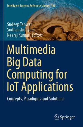Multimedia Big Data Computing for IoT Applications by Sudeep Tanwar ...