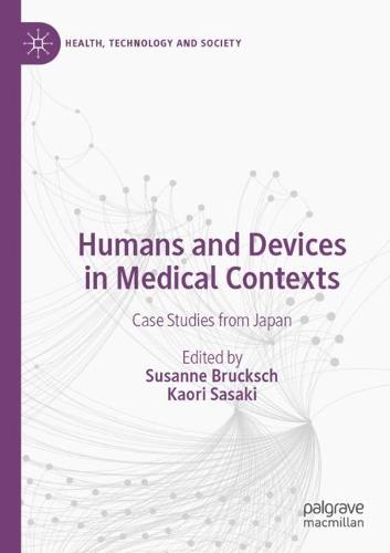 Humans and Devices in Medical Contexts by Susanne Brucksch, Kaori ...