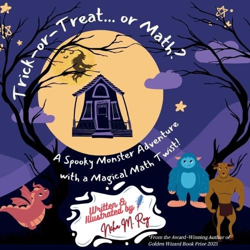 Trick-Or-Treat... Or Math by Neha Moghe Roy | Waterstones