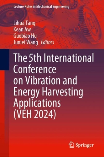 The 5th International Conference on Vibration and Energy Harvesting Applications (VEH 2024) by ...