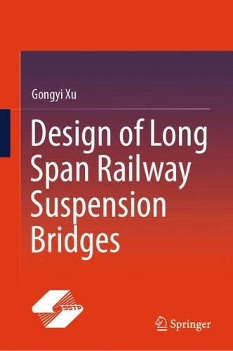 Design of Long Span Railway Suspension Bridges by Gongyi Xu, Daxing Lu ...