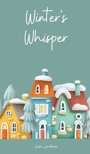 Winter Whispers by Liisi Lendorav | Waterstones