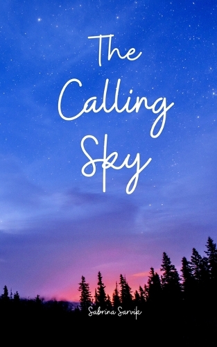 The Calling Sky by Sabrina Sarvik | Waterstones