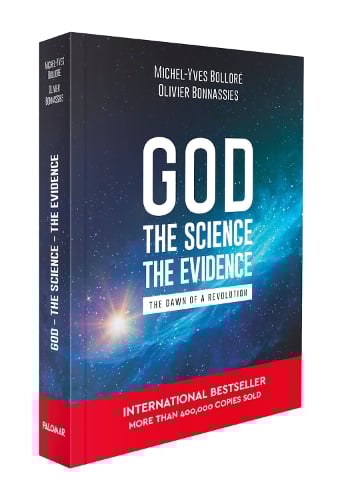 God, the Science, the Evidence by Michel-Yves Bollore, Olivier ...