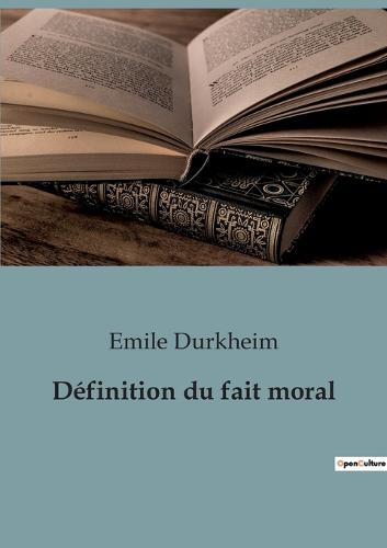 Définition du fait moral by Émile Durkheim | Waterstones