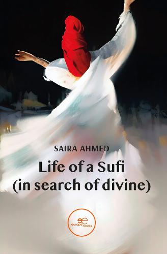 LIFE OF A SUFI by Saira Ahmed, Europe Books | Waterstones
