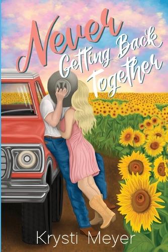 Never Getting Back Together by Krysti Meyer | Waterstones
