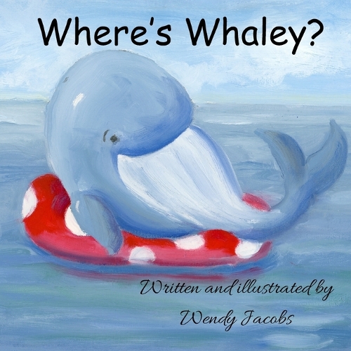 Where's Whaley? by Wendy Jacobs | Waterstones