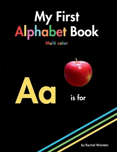 My First Alphabet Book - Multi Color by Rachel Worden | Waterstones