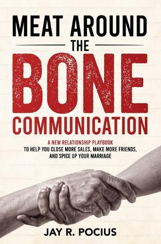 Meat Around The Bone Communication by Jay R Pocius | Waterstones