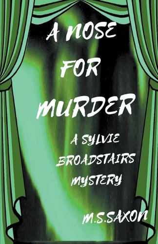 A Nose for Murder by M S Saxon | Waterstones