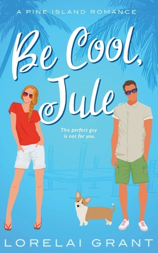 Be Cool, Jule by Lorelai Grant | Waterstones