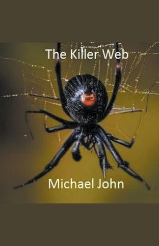 The Killer Web by Michael John | Waterstones
