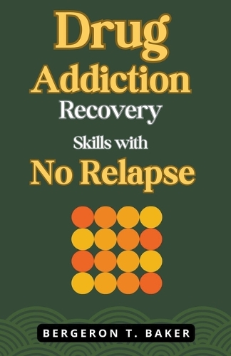 Drug Addiction Recovery Skills with No Relapse by Drug Addiction ...