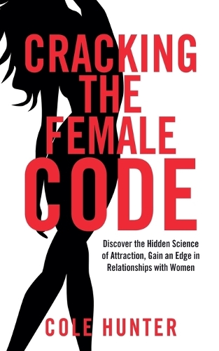 Cracking the Female Code by Cole Hunter | Waterstones