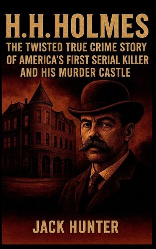 H.H. Holmes by Jack Hunter | Waterstones