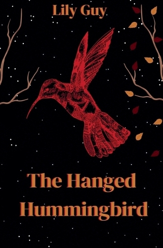 The Hanged Hummingbird by Lily Guy | Waterstones