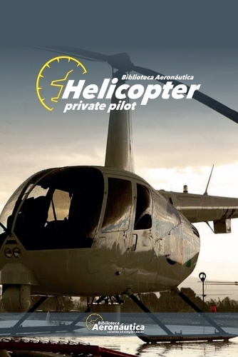 Helicopter Private Pilot by Biblioteca Aeronáutica | Waterstones