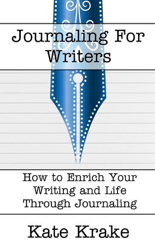Journaling For Writers by Kate Krake | Waterstones