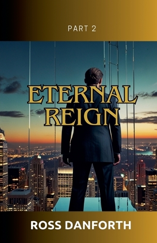 Eternal Reign by Ross Danforth | Waterstones