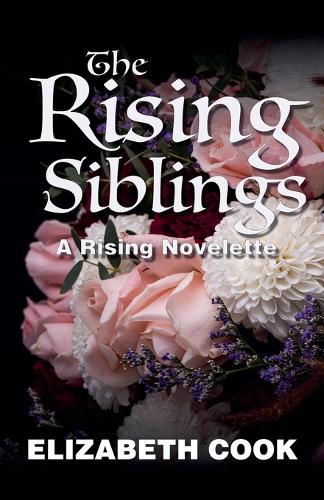 The Rising Siblings by Elizabeth Cook | Waterstones