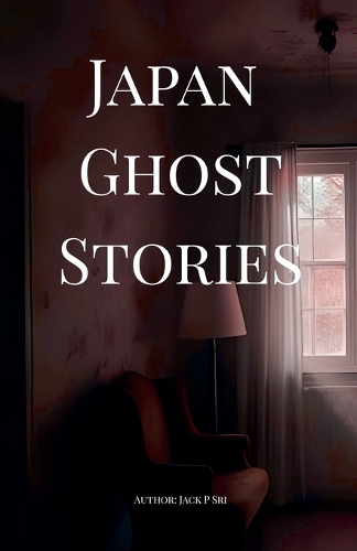 Japan Ghost Stories by Jack P Sri | Waterstones