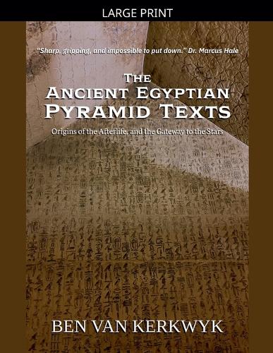 The Ancient Egyptian Pyramid Texts by Ben Van Kerkwyk | Waterstones
