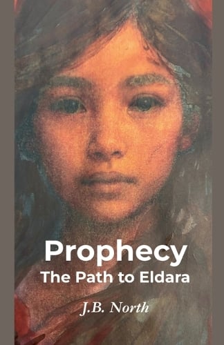 Prophecy The Path to Eldara by Jb North | Waterstones