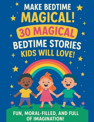30 Magical Bedtime Stories Kids Will Love! by Rim Abdo | Waterstones