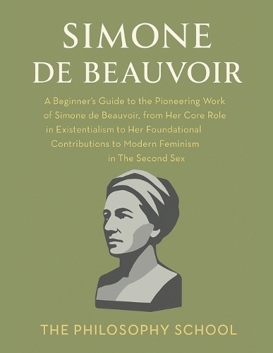 Simone de Beauvoir by The Philosophy School | Waterstones
