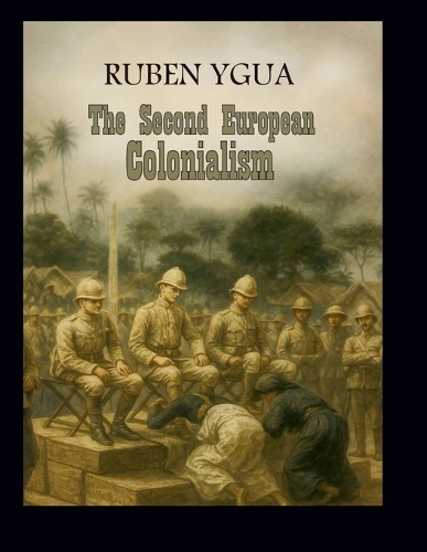 The second European Colonialism by Ruben Ygua | Waterstones