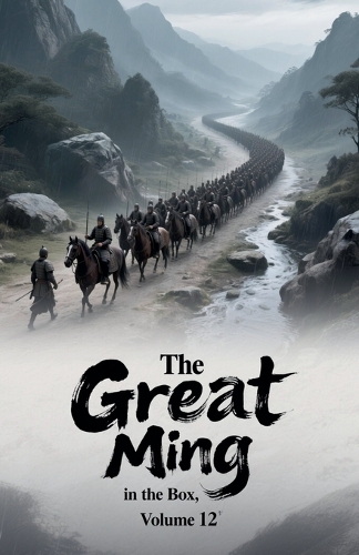 The Great Ming in the Box, Volume 12 by Zenithnovels | Waterstones