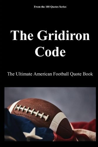 The Gridiron Code by Spencer 100 Quotes Series | Waterstones