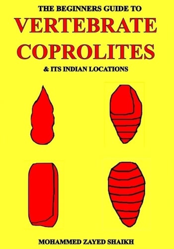 The beginners guide to vertebrate coprolites and its Indian locations ...