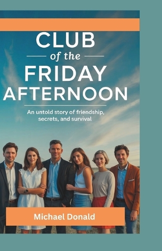 Club of the Friday Afternoon by Michael Donald | Waterstones