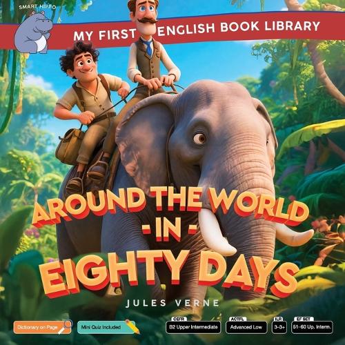 Around the World in Eighty Days (Smart Hippo My First English Book ...