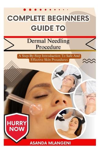 Complete Beginners Guide To Dermal Needling Procedure by Asanda ...