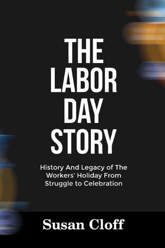 The Labor Day Story by Susan Cloff | Waterstones