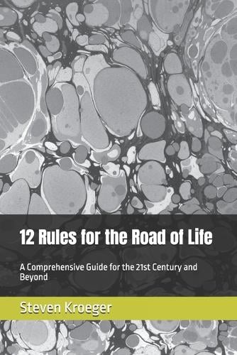 12 Rules for the Road of Life by Steven Kroeger | Waterstones