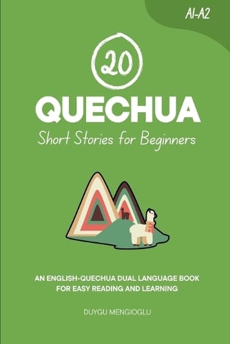 20 Quechua Short Stories for Beginners by Duygu Mengioglu | Waterstones